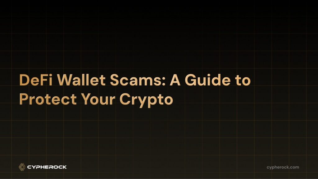 DeFi Wallet Scams: A Guide to Protect Your Crypto - Cypherock